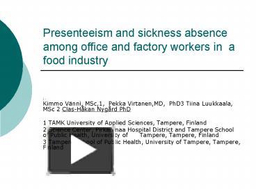 Presenteeism and sickness absence among office and factory workers in a ...