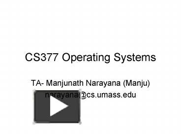 CS377 Operating Systems presentation | free to view