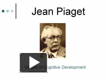 Jean Piaget presentation | free to view