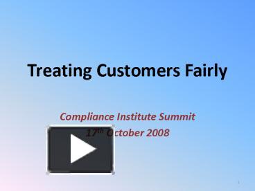 Treating Customers Fairly presentation | free to view
