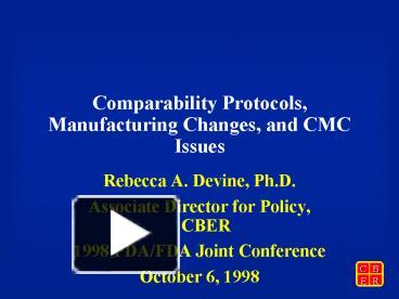Comparability Protocols, Manufacturing Changes, and CMC Issues ...