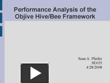 PPT – Performance Analysis of the Objive Hive/Bee Framework PowerPoint ...