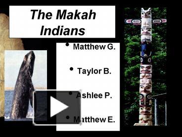 The Makah Indians presentation | free to view