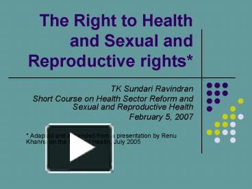 The Right to Health and Sexual and Reproductive rights presentation ...
