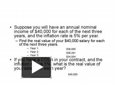 PPT – Suppose you will have an annual nominal income of $40,000 for ...