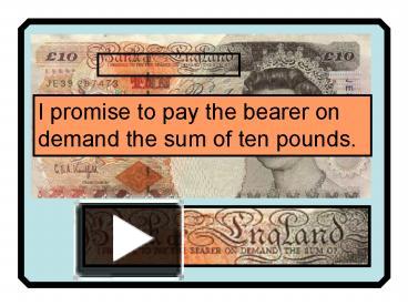 I promise to pay the bearer on demand the sum of ten pounds ...