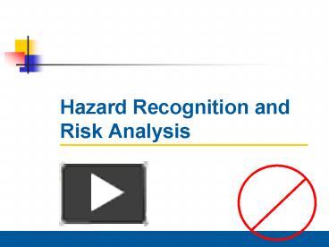 Hazard Recognition and Risk Analysis presentation | free to view