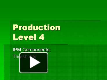 PPT – Production Level 4 PowerPoint presentation | free to view - id ...