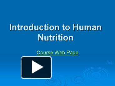 Introduction to Human Nutrition presentation | free to view