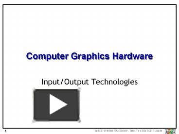 PPT – Computer Graphics Hardware PowerPoint presentation | free to view ...