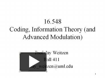 PPT – 16.548 Coding, Information Theory (and Advanced Modulation ...