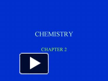 CHEMISTRY presentation | free to view