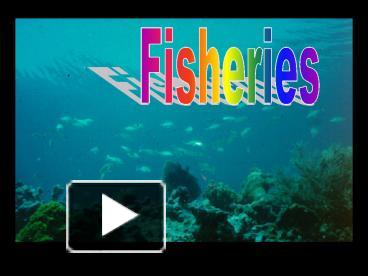 PPT – Fisheries PowerPoint presentation | free to view - id: 20235d-ZDc1Z