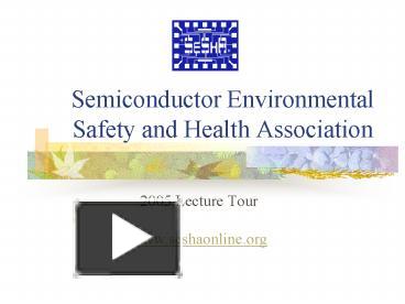 Semiconductor Environmental Safety and Health Association presentation ...