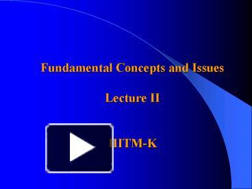 Fundamental Concepts and Issues Lecture II IIITMK presentation | free ...