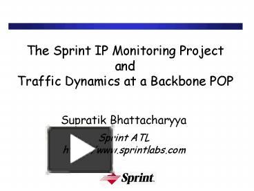 PPT – The Sprint IP Monitoring Project and Traffic Dynamics at a ...