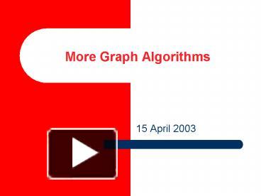 PPT – More Graph Algorithms PowerPoint presentation | free to view - id ...