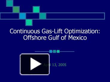 Continuous Gas-Lift Optimization: Offshore Gulf of Mexico presentation ...