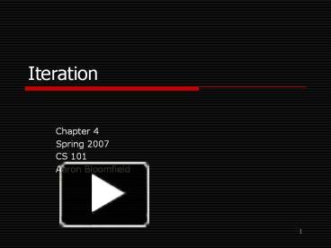 PPT – Iteration PowerPoint presentation | free to view - id: 202ec6-ZDc1Z