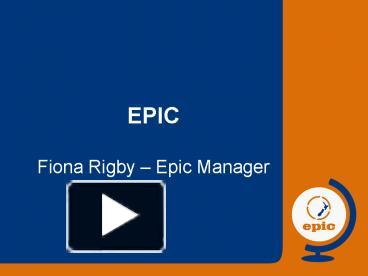 PPT – EPIC PowerPoint presentation | free to view - id: 2030b-MjIzN