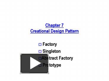 PPT – Chapter 7 Creational Design Pattern PowerPoint presentation ...