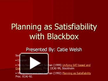 PPT – Planning as Satisfiability with Blackbox PowerPoint presentation ...