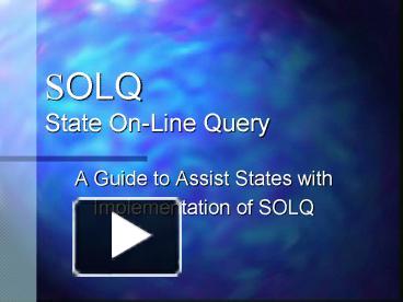 SOLQ State OnLine Query presentation | free to view