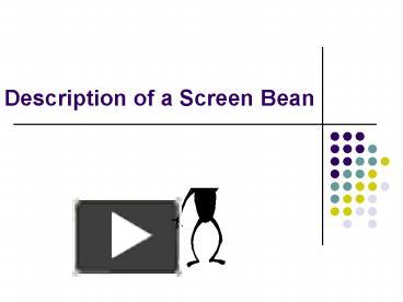 PPT – Description of a Screen Bean PowerPoint presentation | free to ...