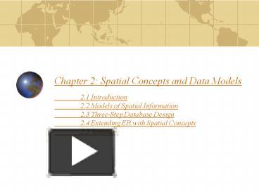 Chapter 2: Spatial Concepts and Data Models 2.1 Introduction 2.2 Models ...