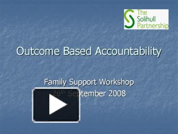 PPT – Outcome Based Accountability PowerPoint presentation | free to ...