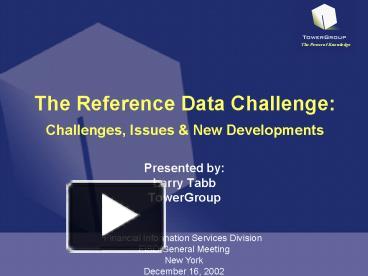 PPT – The Reference Data Challenge: Challenges, Issues PowerPoint ...