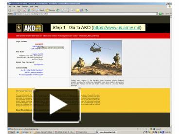Step 1: Go to AKO https:www'us'army'mil presentation | free to view
