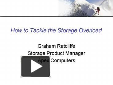 How to Tackle the Storage Overload presentation | free to view