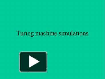 PPT – Turing machine simulations PowerPoint presentation | free to ...