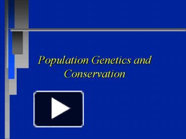 PPT – Population Genetics and Conservation PowerPoint presentation ...