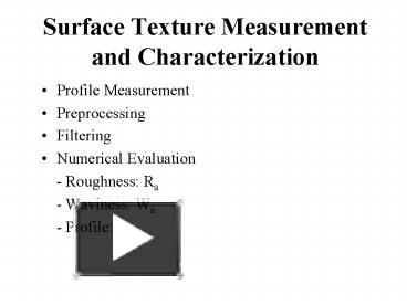 Surface Texture Measurement and Characterization presentation | free to ...