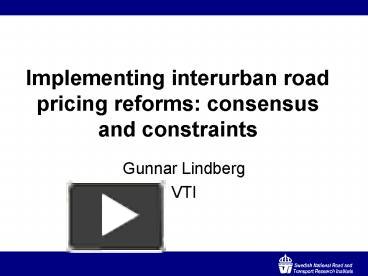 Implementing interurban road pricing reforms: consensus and constraints ...