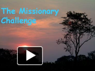 PPT – The Missionary Challenge PowerPoint presentation | free to view ...