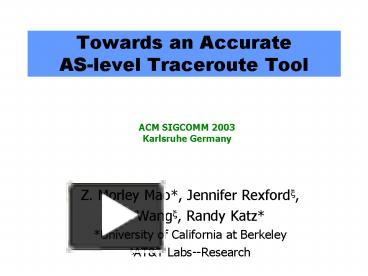 Towards an Accurate ASlevel Traceroute Tool presentation | free to view
