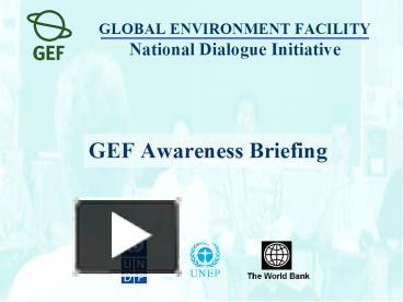 PPT – GEF Awareness Briefing PowerPoint presentation | free to view ...