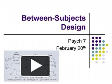 PPT – BetweenSubjects Design PowerPoint presentation | free to view ...