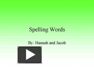 PPT – Spelling Words PowerPoint presentation | free to view - id ...