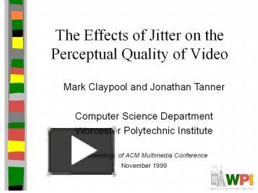 The Effects of Jitter on the Perceptual Quality of Video presentation ...