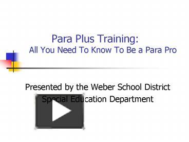 Para Plus Training: All You Need To Know To Be a Para Pro presentation ...