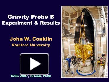 Gravity Probe B Experiment presentation | free to view
