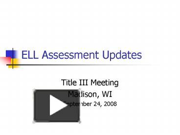 ELL Assessment Updates presentation | free to view
