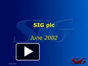 PPT – SIG plc June 2002 PowerPoint presentation | free to view - id ...
