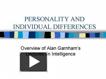 PERSONALITY AND INDIVIDUAL DIFFERENCES presentation | free to view