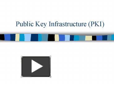 Public Key Infrastructure PKI presentation | free to view