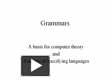 PPT – Grammars PowerPoint presentation | free to view - id: 207f8a-ZDc1Z